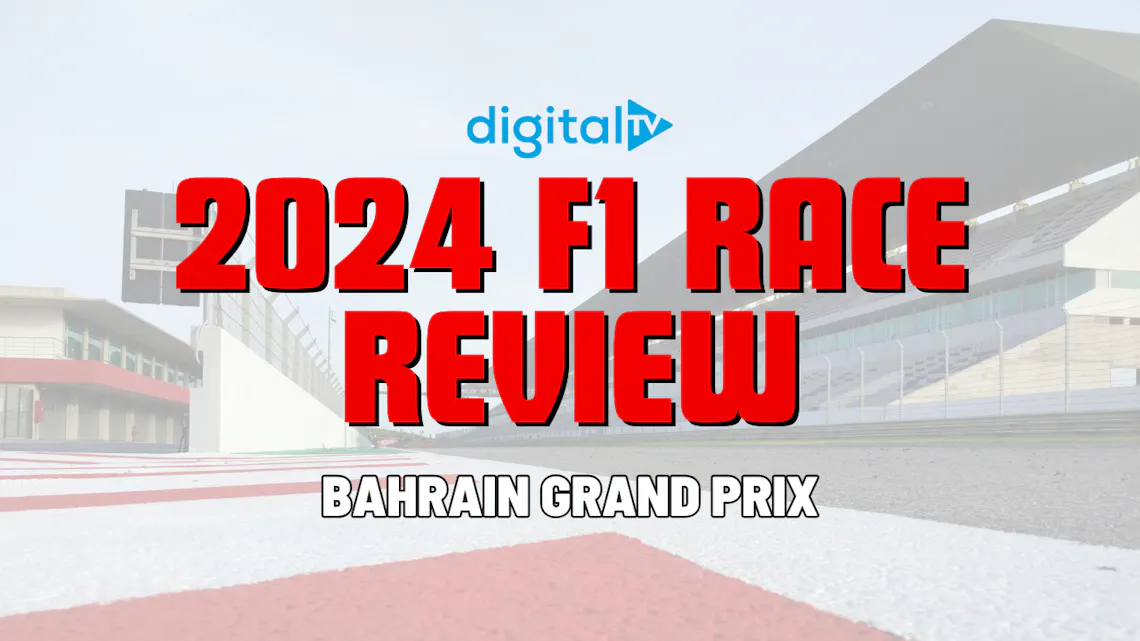 2024 F1 race review: Bahrain Grand Prix | Digital TV